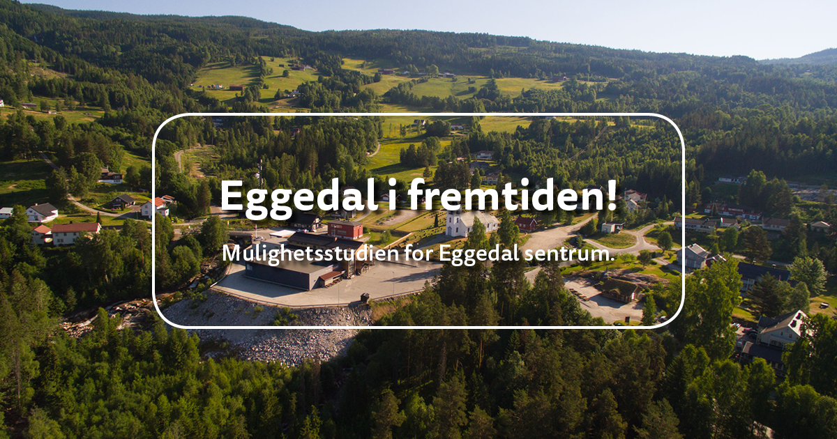 Presentasjon av Mulighetsstudien for Eggedal Sentrum - Sigdal.no